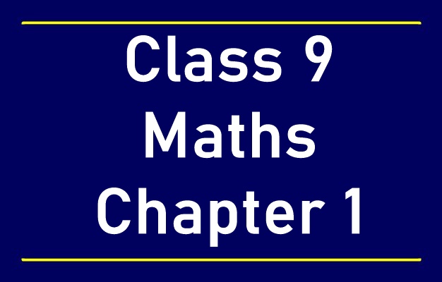 Class 9 Maths Chapter 1 – संख्या पद्धति