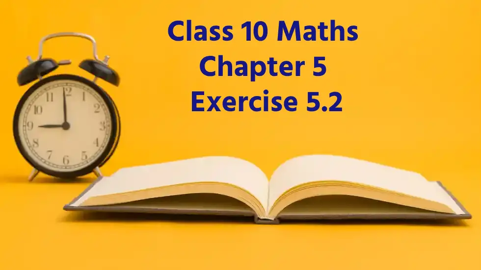 Class 10 Maths Chapter 5 Exercise 5.2 – समांतर श्रेढी