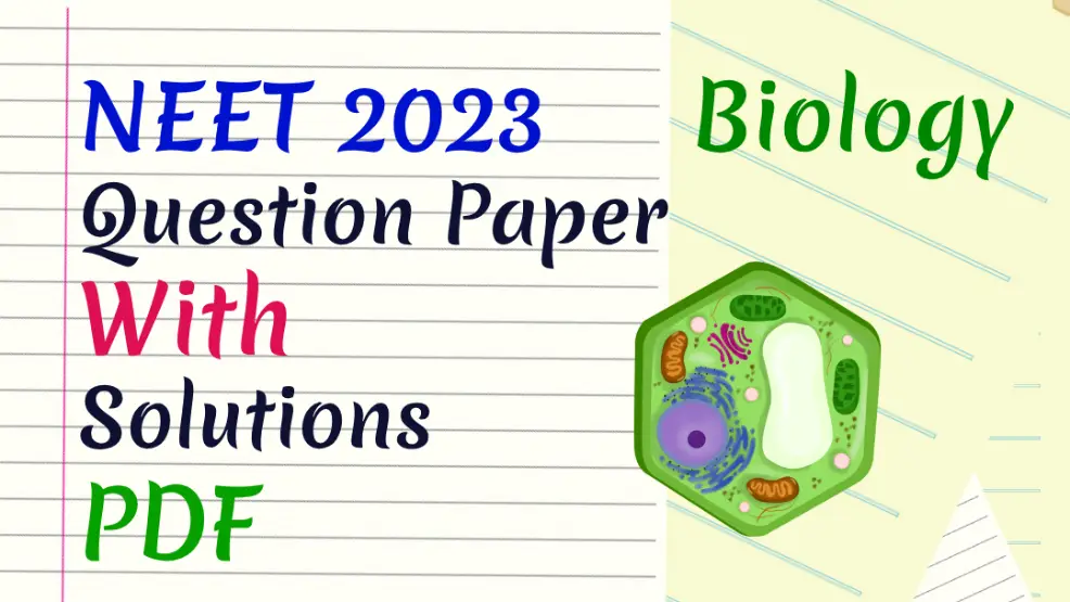 NEET 2023 Biology Question Paper with Solutions PDF